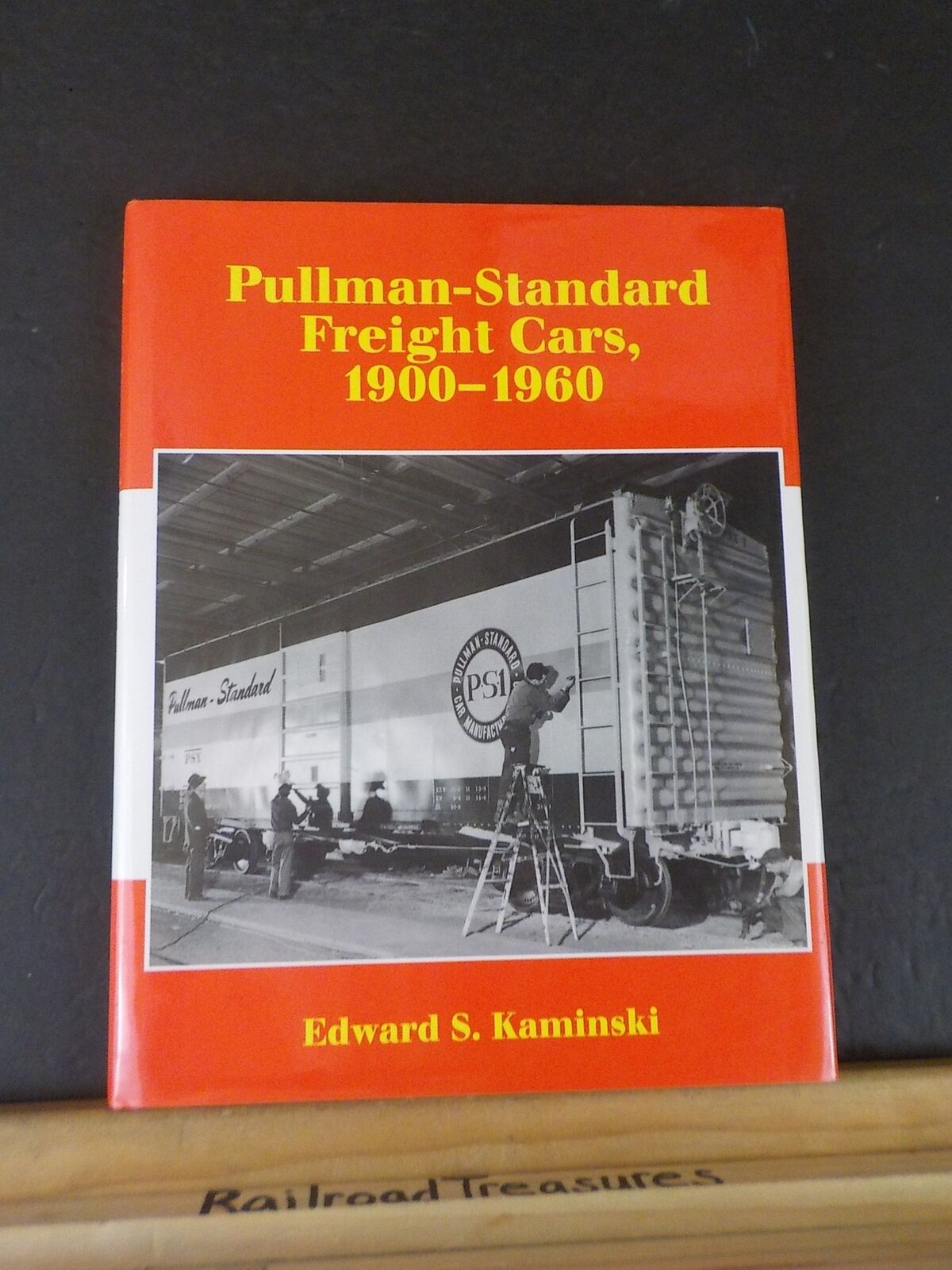 Pullman-Standard Freight Cars 1900 - 1960 By Edward Kaminski w/ dust j ...