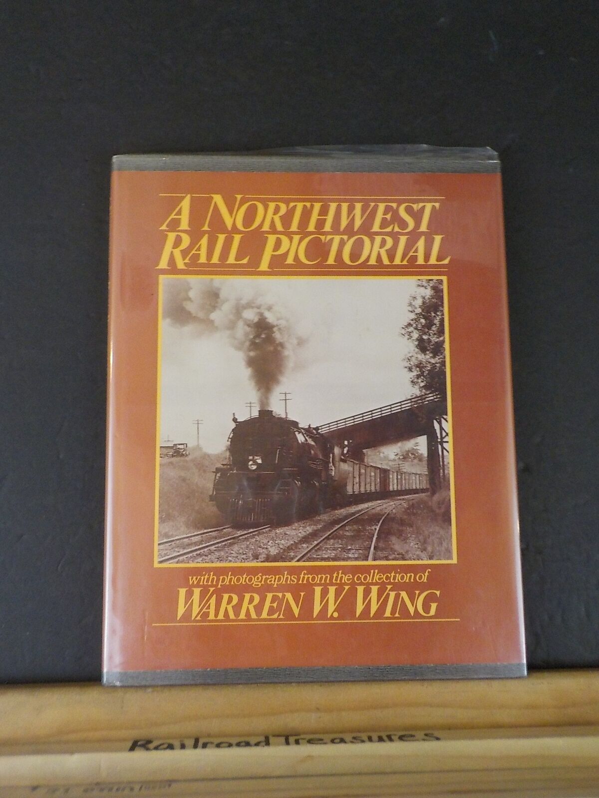 Northwest Rail Pictorial with photographs Warren Wing w/ dust jacket ...