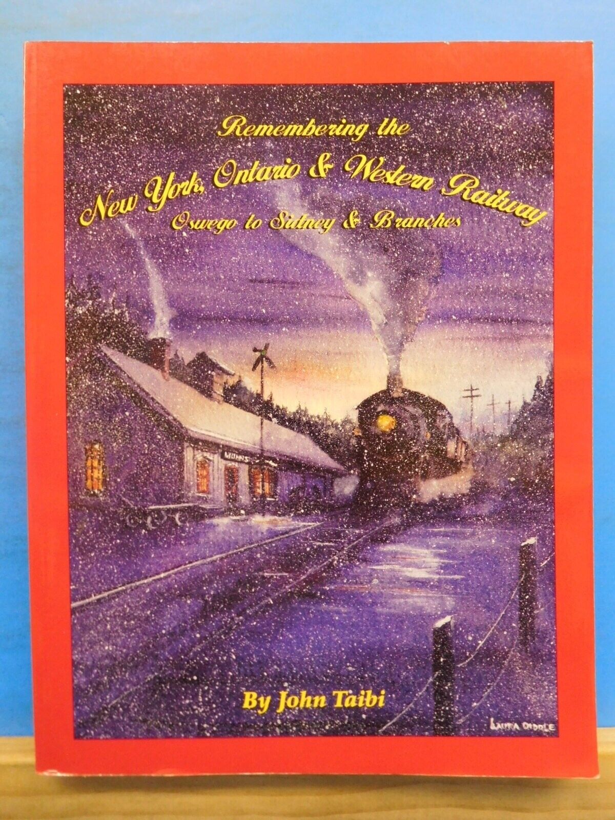 Remembering the New York Ontario & Western Railway by John Taibi Soft ...
