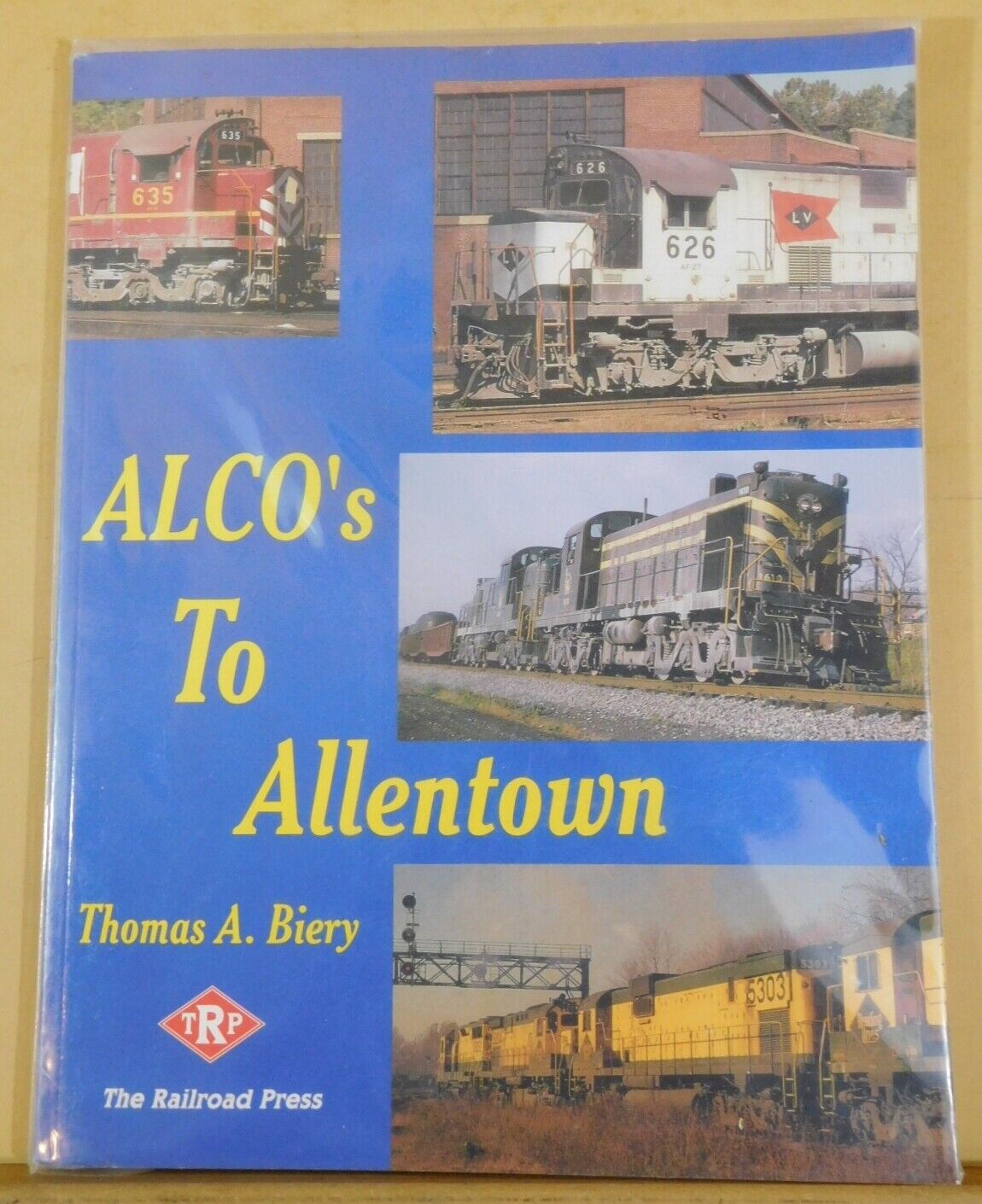 Alco’s to Allentown by Thomas A. Biery TRP the Railroad Press Soft Cov ...