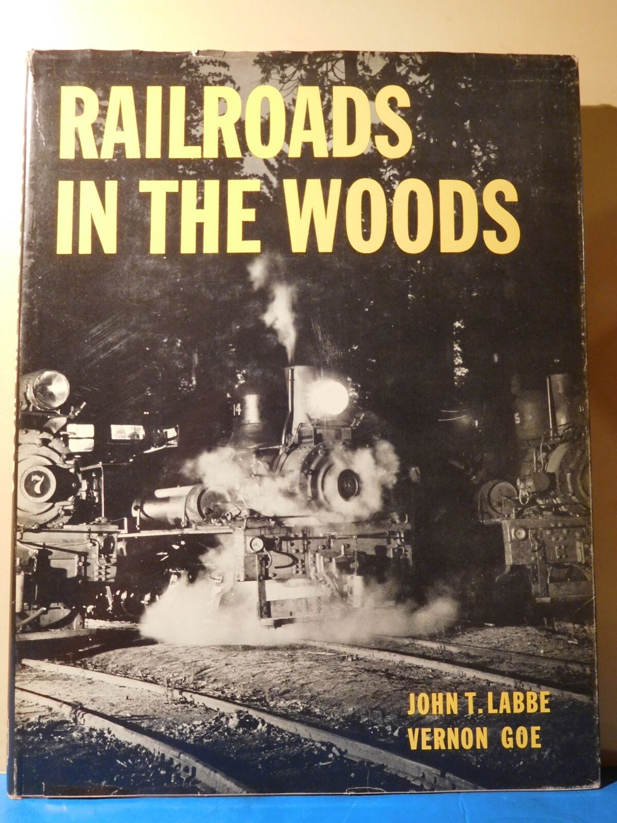 Railroads in the Woods By John Labbe & Veron Goe Dust Jacket 1961 267 ...