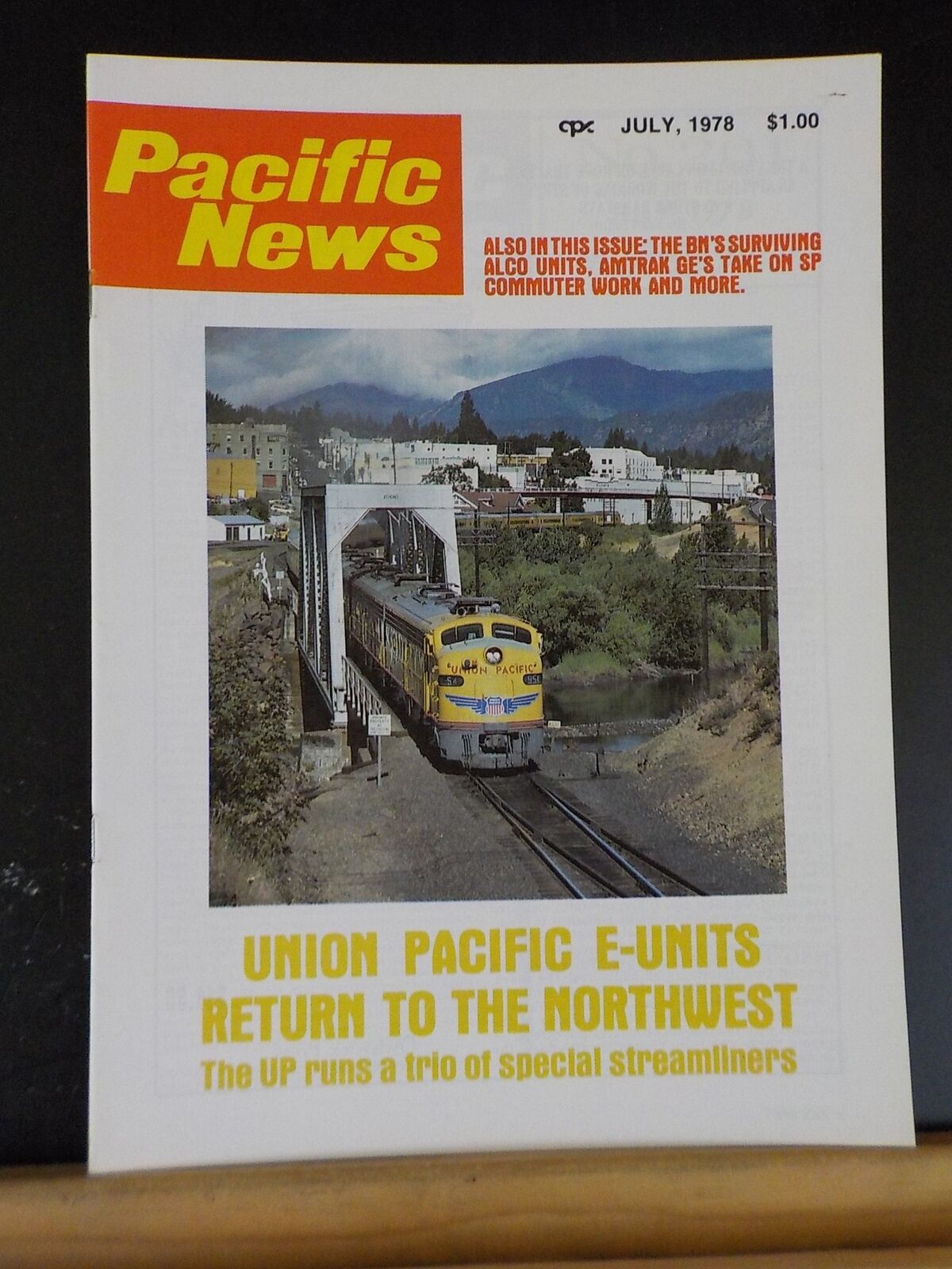 Pacific News #201 1978 July Union Pacific E-units Return to the North ...