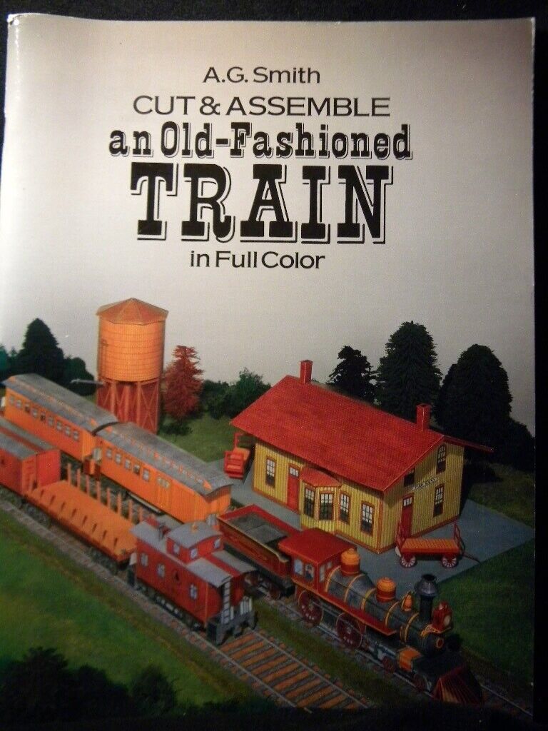 Cut & Assemble an Old Fashioned Train in Full Color by A G Smith 48 pa ...