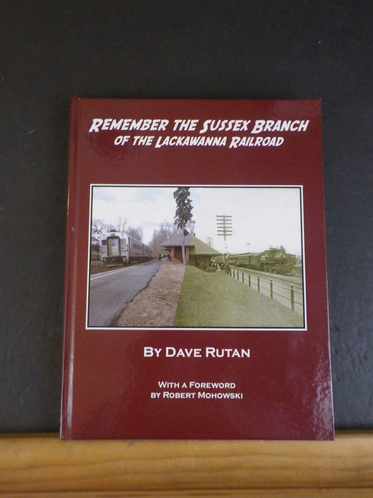 Remember The Sussex Branch Of The Lackawanna Railroad by Dave Rutan Ha ...
