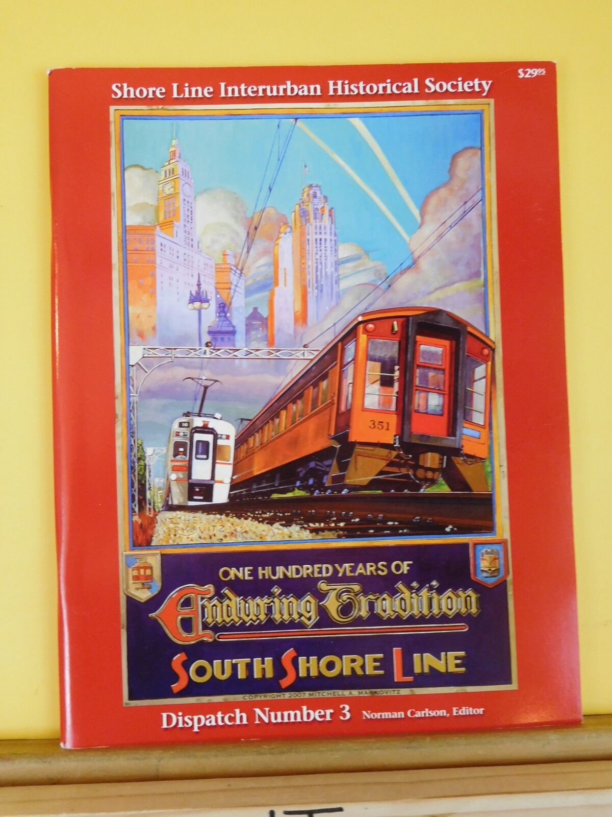 One Hundred Years Of Enduring Tradition South Shore Line Dispatch Numb ...