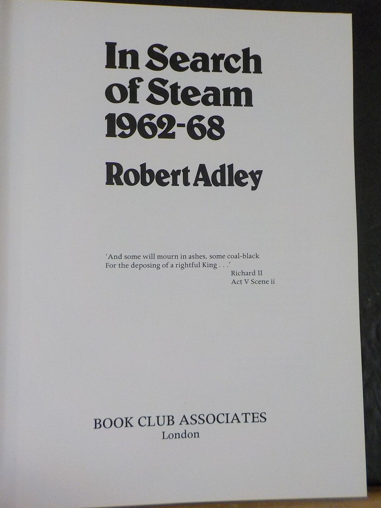 In Search of Steam 1962 - 1968 by Robert Adley Hard Cover reprinted 19 ...