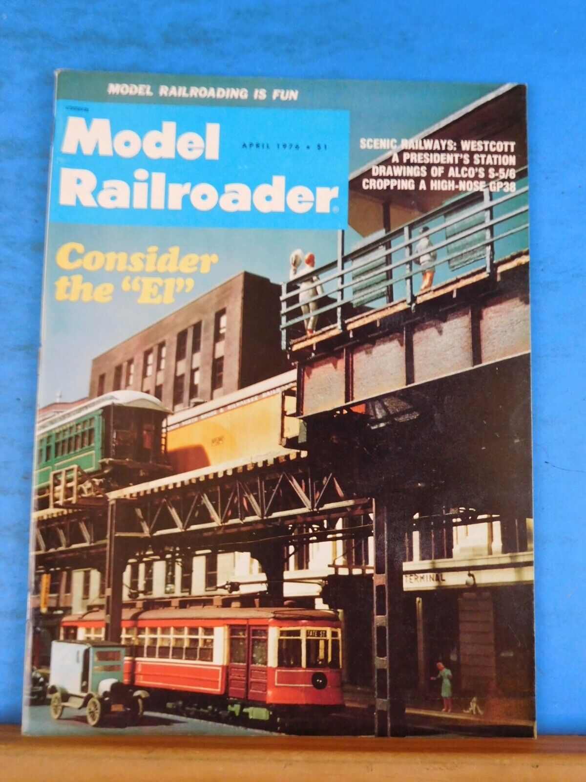 Model Railroader Magazine 1976 April Consider the EL A President's sta ...