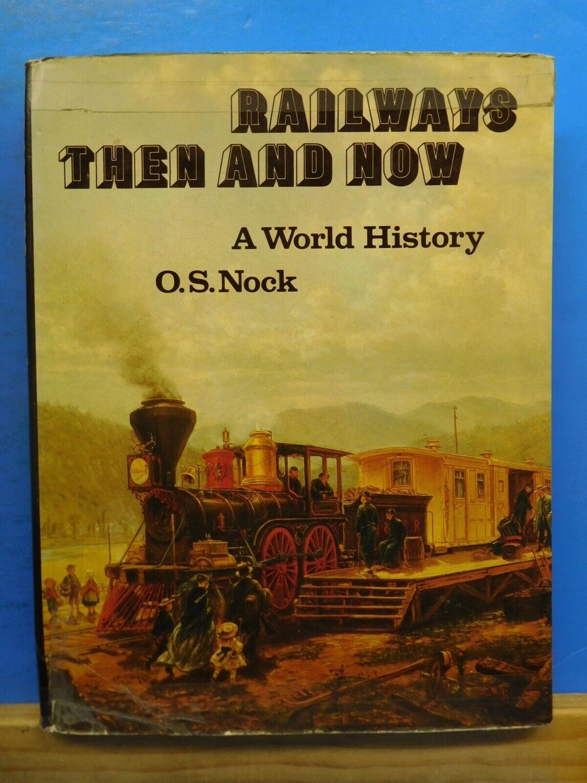 Railways Then and Now A World History by OS Nock Dust Jacket ...