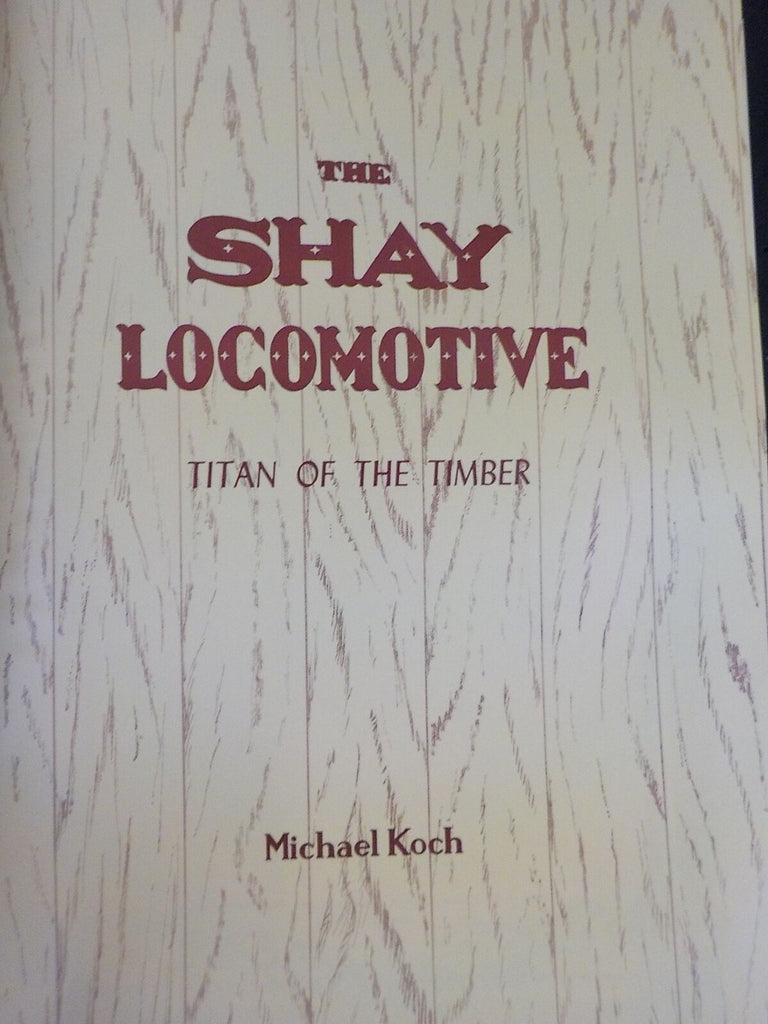 Shay Locomotive, The Titan of the Timber by Michael Koch SIGNED W/ DJ ...