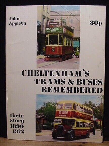Cheltenham's Trams & Buses Remembered 1890-1972 Their story by Appleby ...