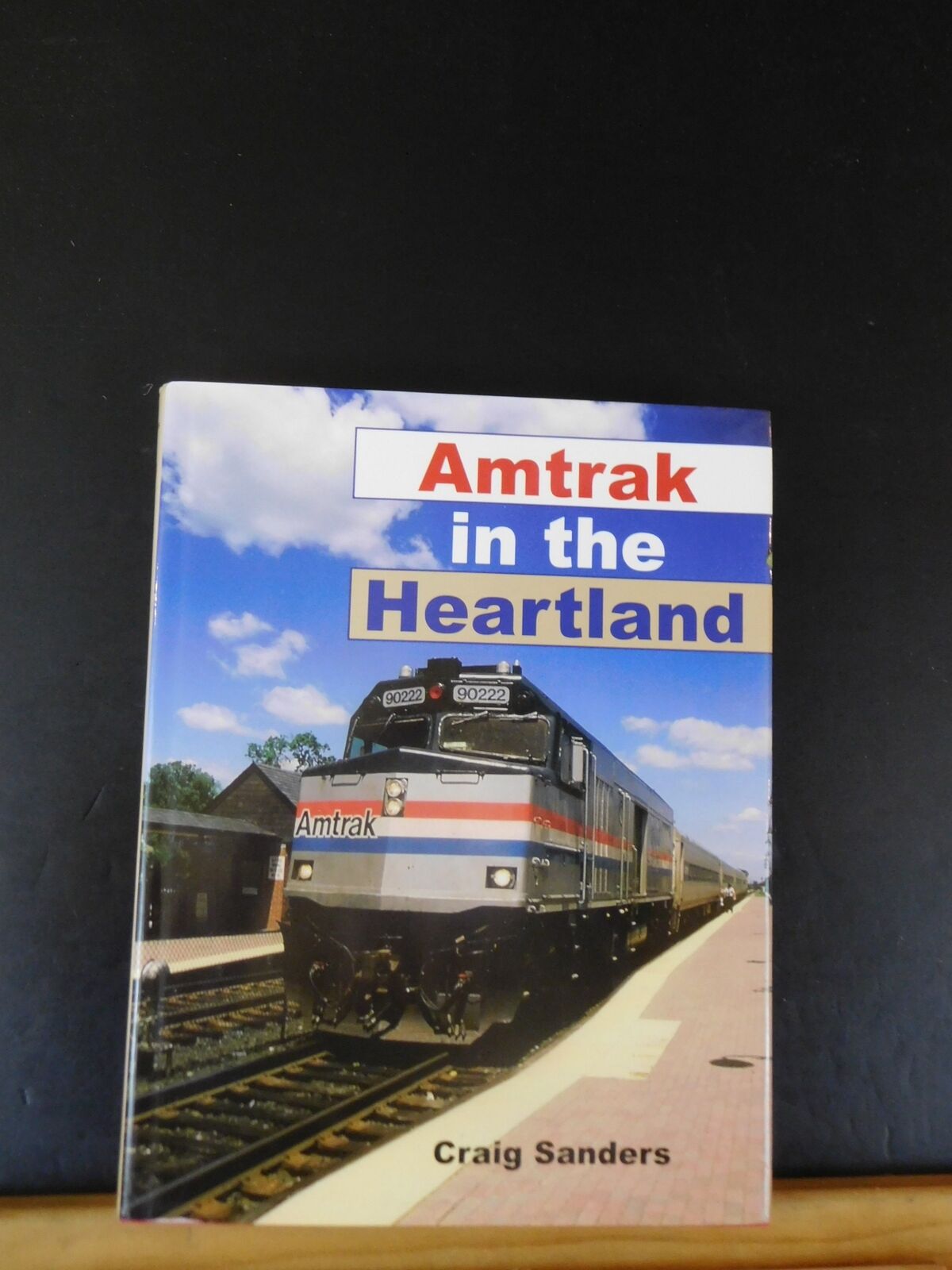 Amtrak in the Heartland by Craig Sanders with dust jacket ...