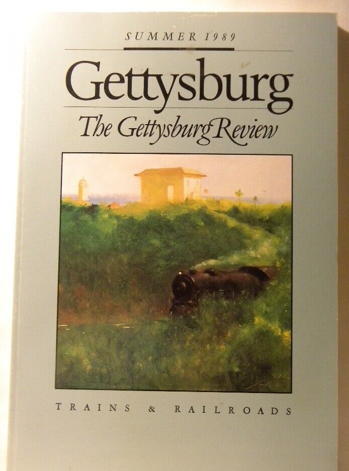 Gettysburg Review By Peter Stitt 1989 Summer Trains & Railroads ...