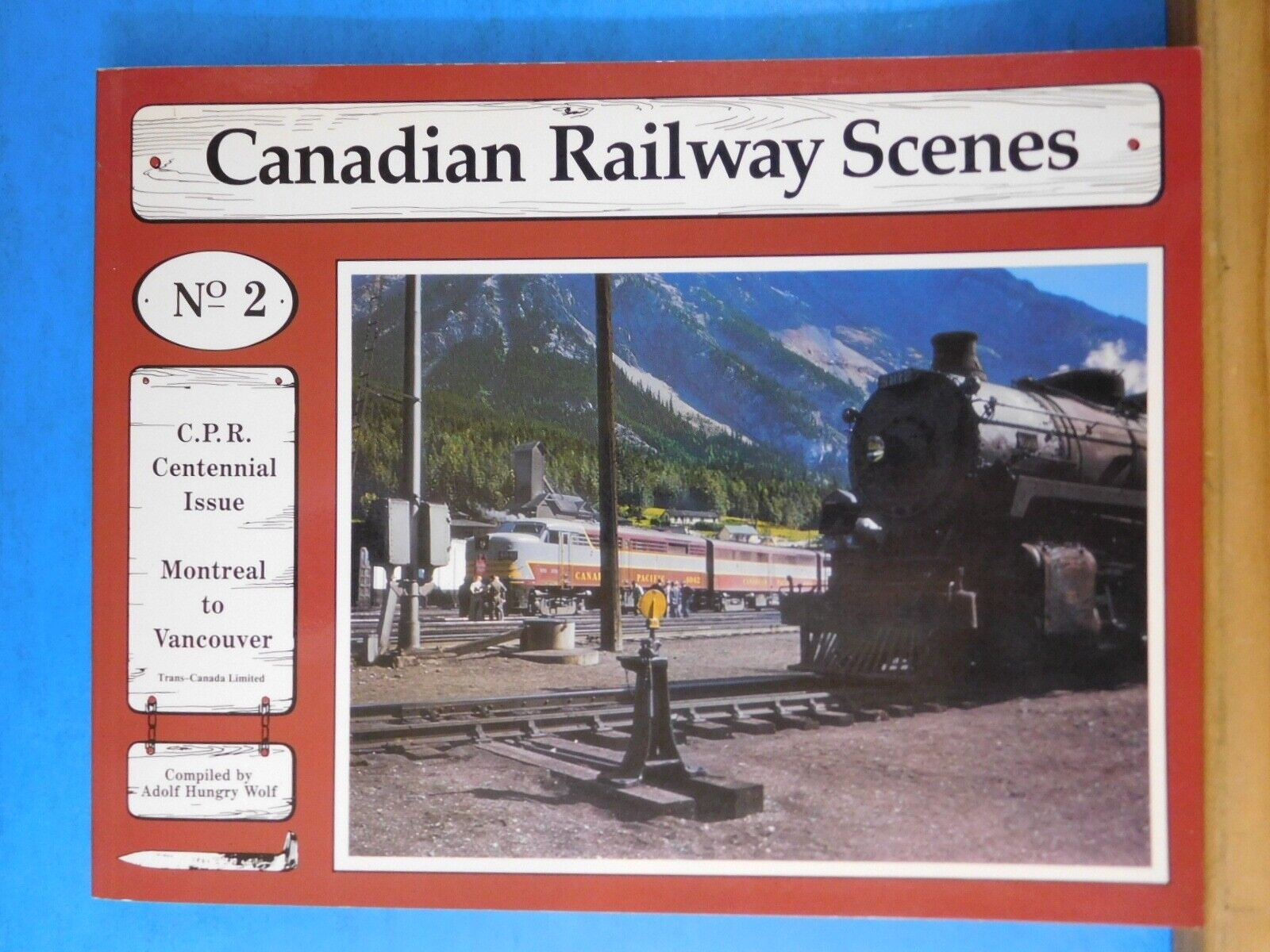 Canadian Railway Scenes #2 By Adolf Hungry Wolf C.P.R. Centennial Issu ...