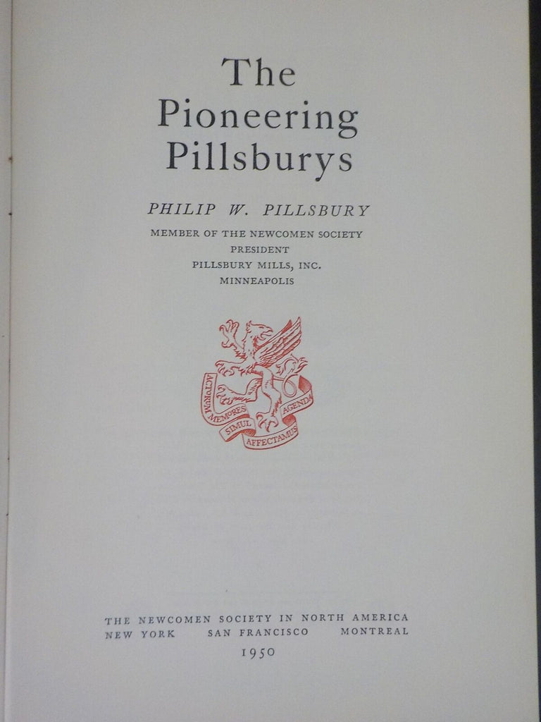 Pioneering Pillsburys, The by Philip W. Pillsbury Newcomen Society ...