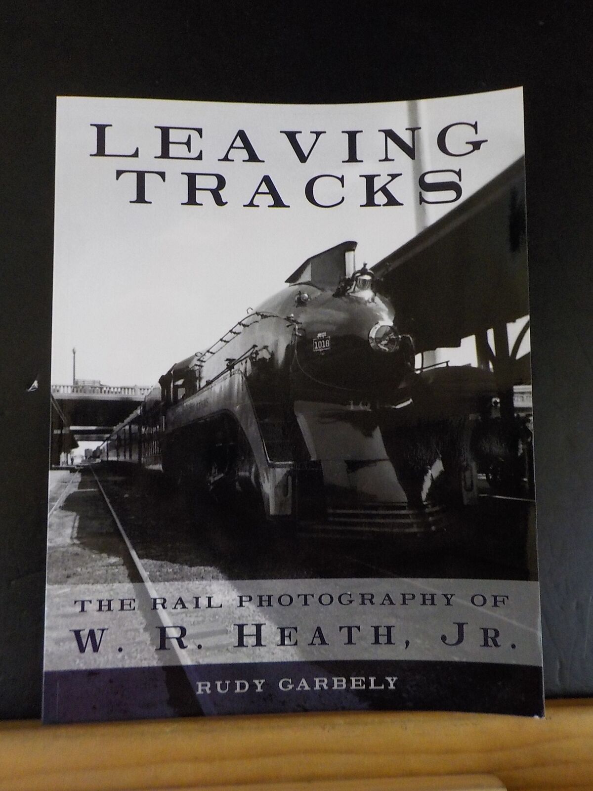 Leaving Tracks the Rail Photography of WR heath Jr. by Rudy Garbely ...
