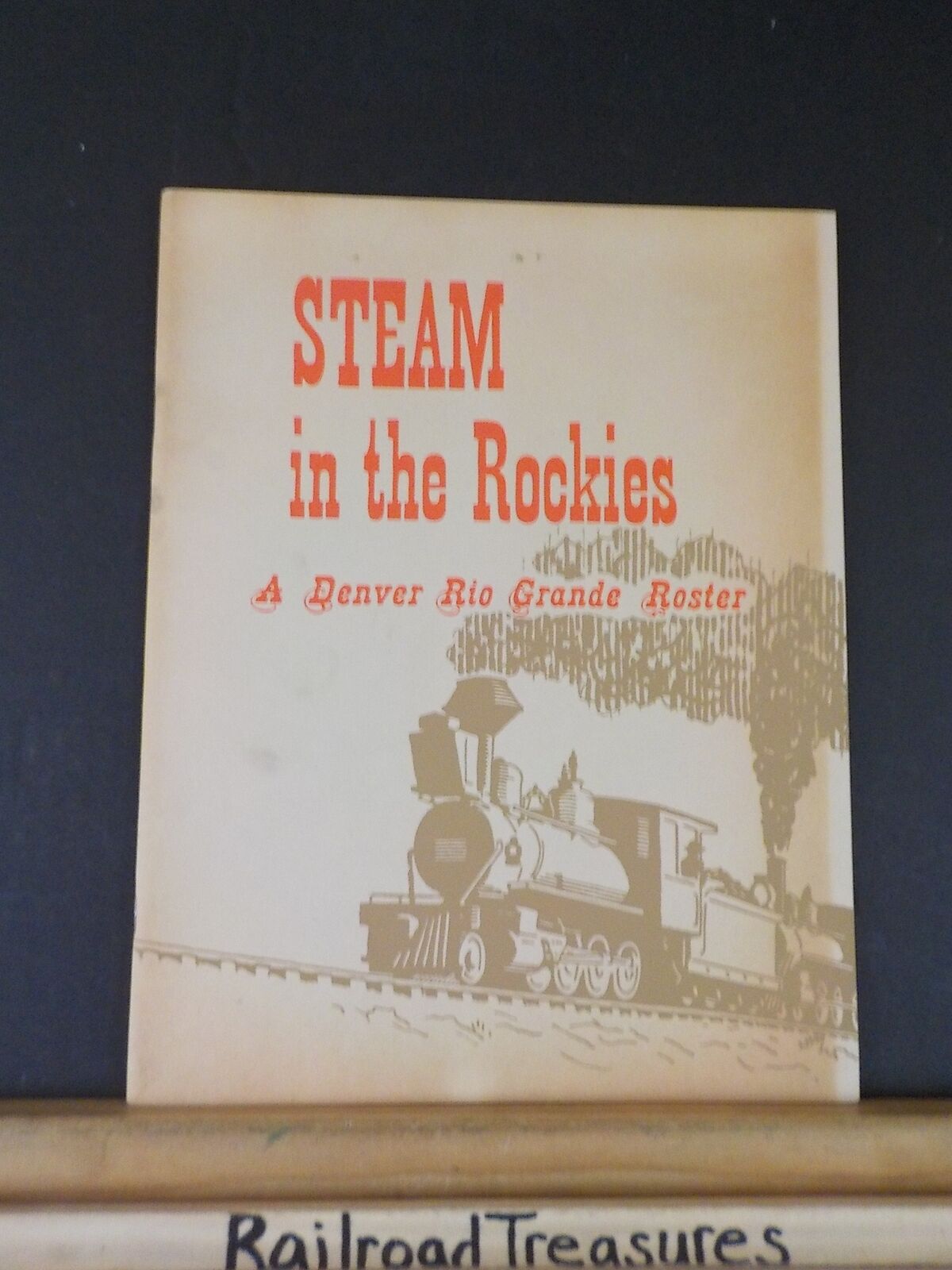 Steam in the Rockies A Denver Rio Grande steam Locomotive Roster Soft ...