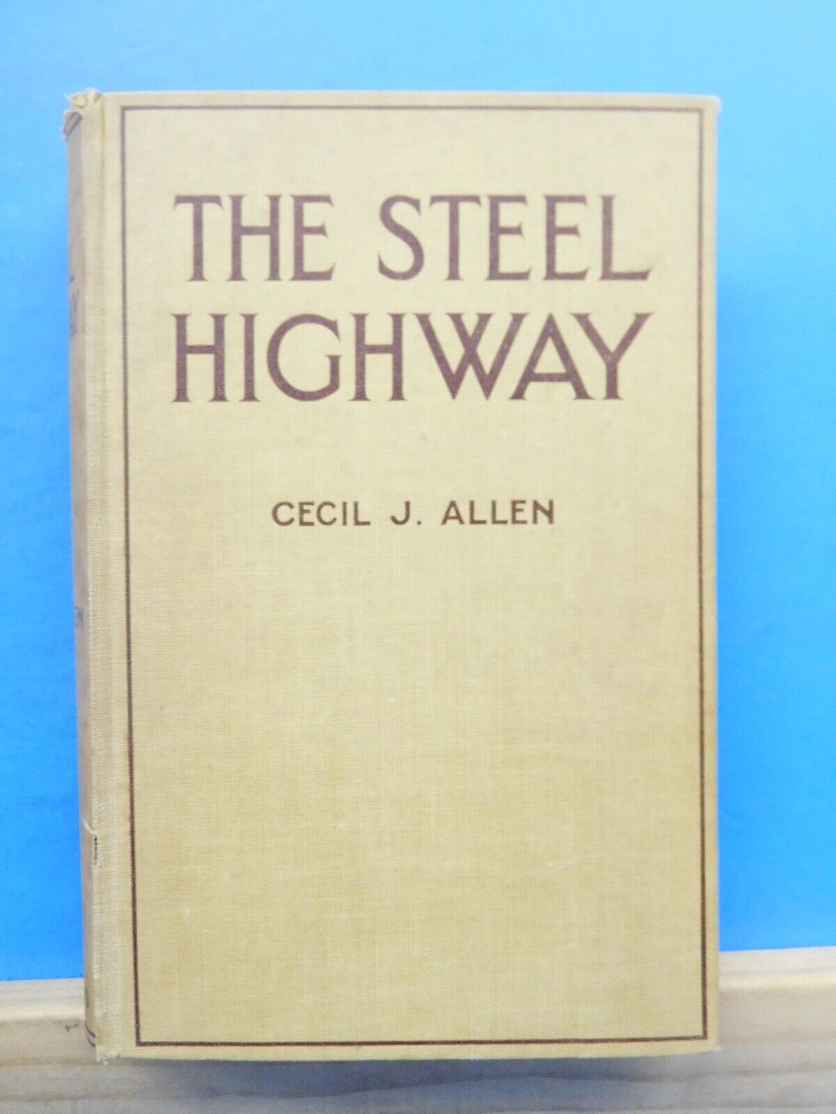 Steel Highway, The Cecil Allen Hard Cover 1928 8 colored plates illust ...