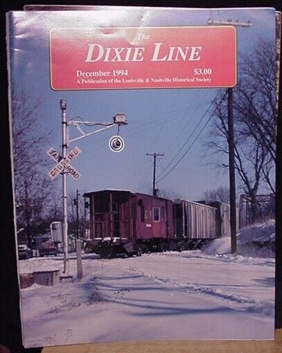 Dixie Line Magazine Louisville & Nashville Historical Society 1994 Dec ...