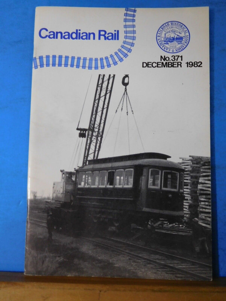 Canadian Rail #371 1982 December Canadian Railroad Historical Society ...