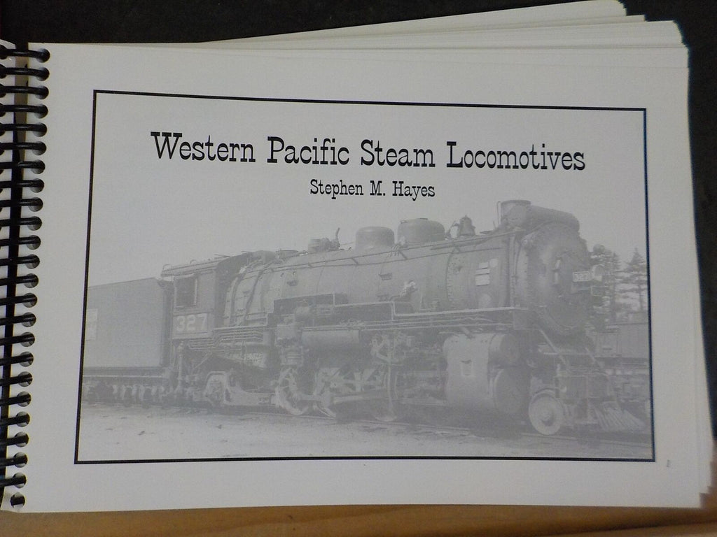 Western Pacific Steam Locomotives by Stephen M Hayes – RailroadTreasures