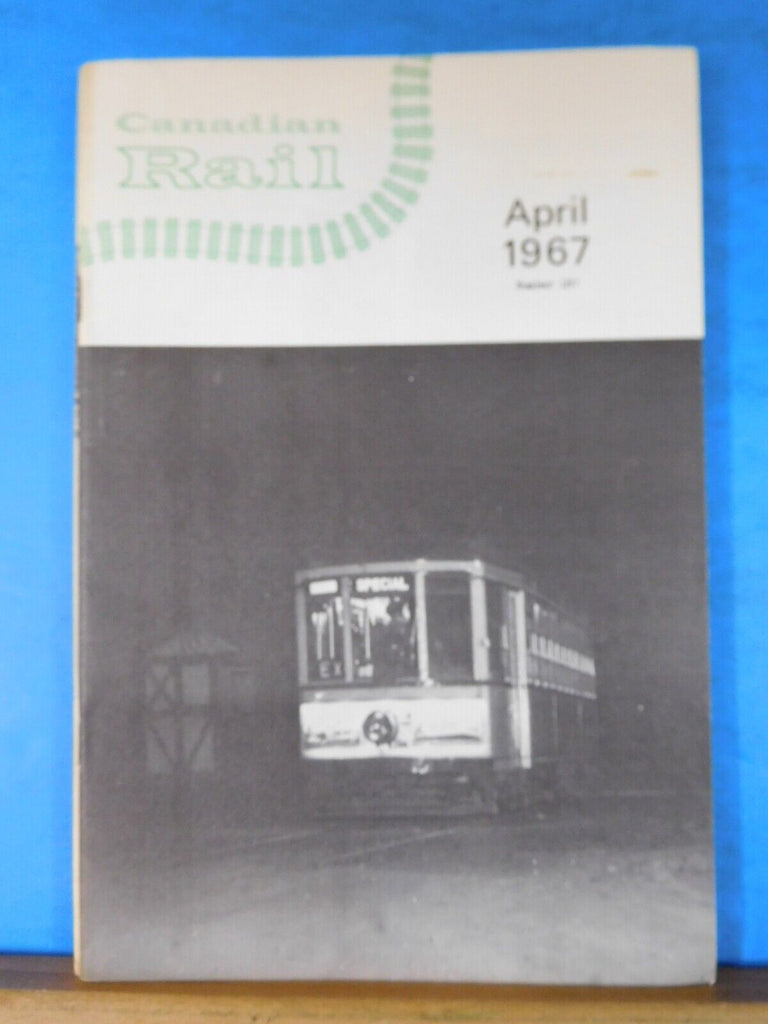 Canadian Rail #187 April 1967 Canadian Railroad Historical Society ...