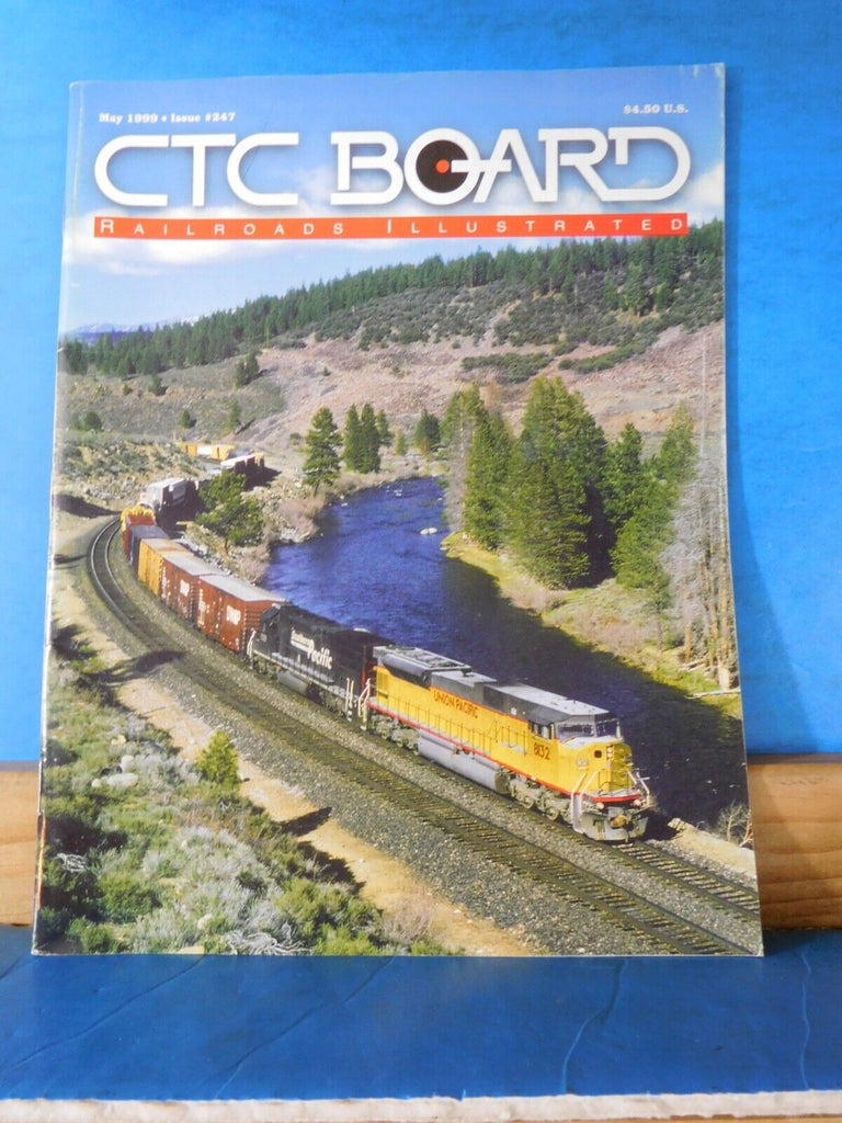 CTC Board Railroads Illustrated #247 May 1999 Railroad News Photos Ove ...