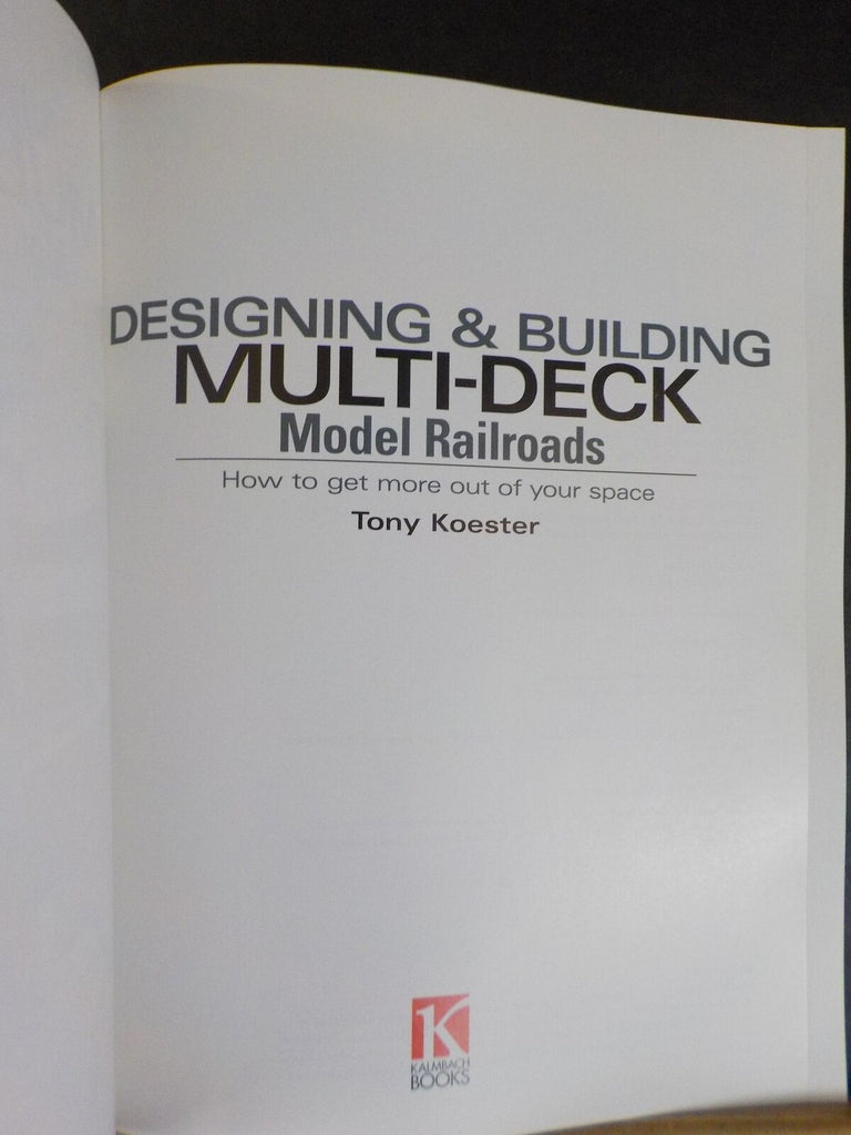 Designing & Building Multi-Deck Model Railroads 2008 Tony Koester Mode ...