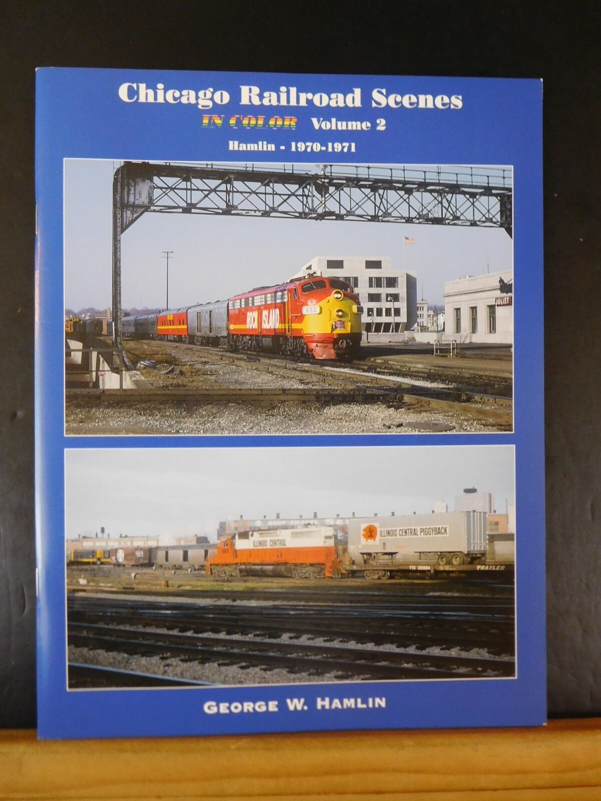 Chicago Railroad Scenes In Color Vol 2 Hamlin 1970-1971 by George W. H ...