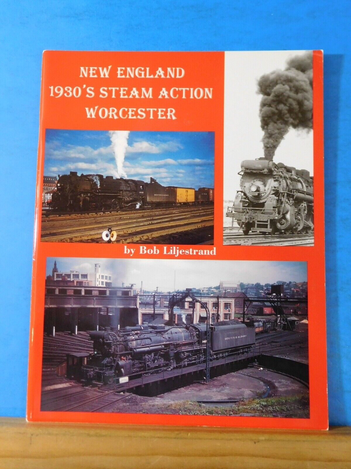 New England 1930s Steam Action Worcester By Bob Liljestrand Soft cover ...