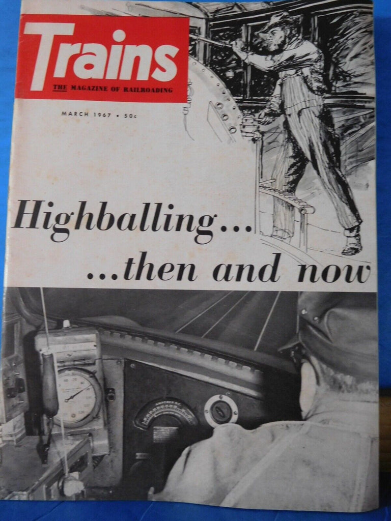 Trains Magazine 1967 March Highballing then and now – RailroadTreasures