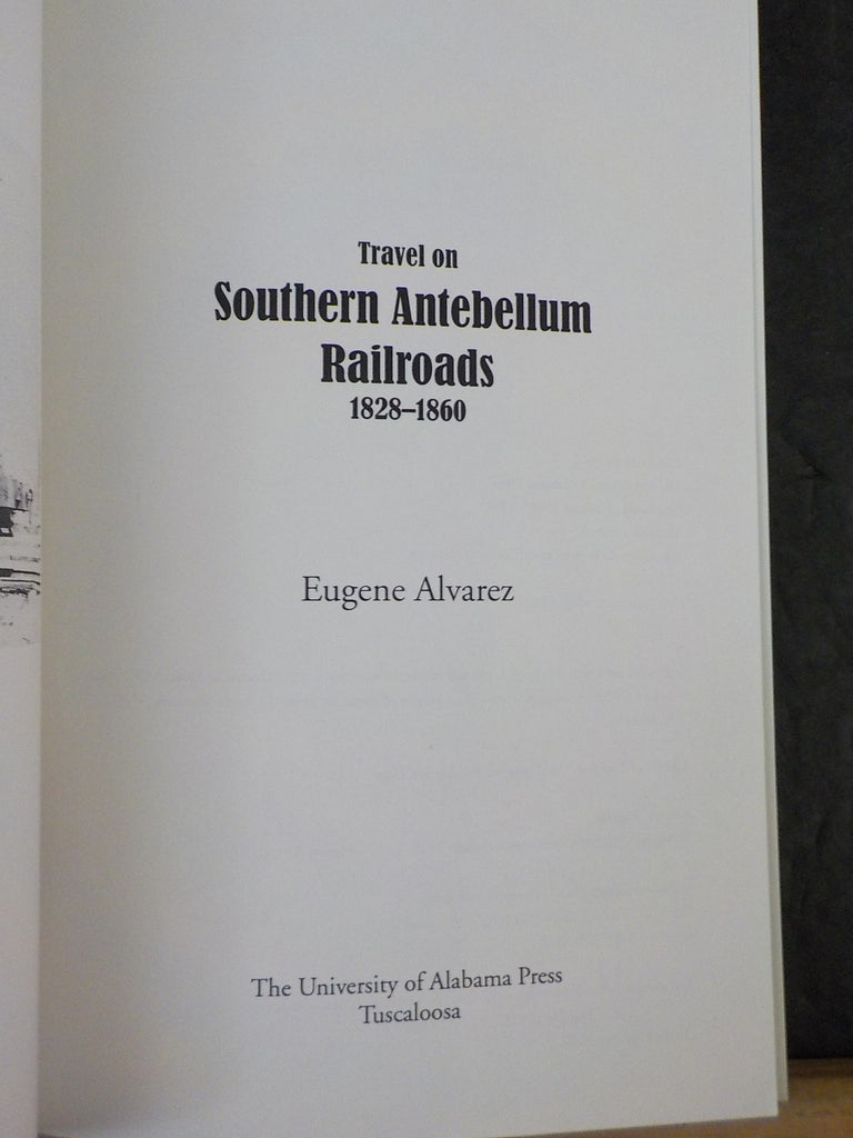 Travel on Southern Antebellum Railroads 1828-1860 by Eugene Alvarez ...