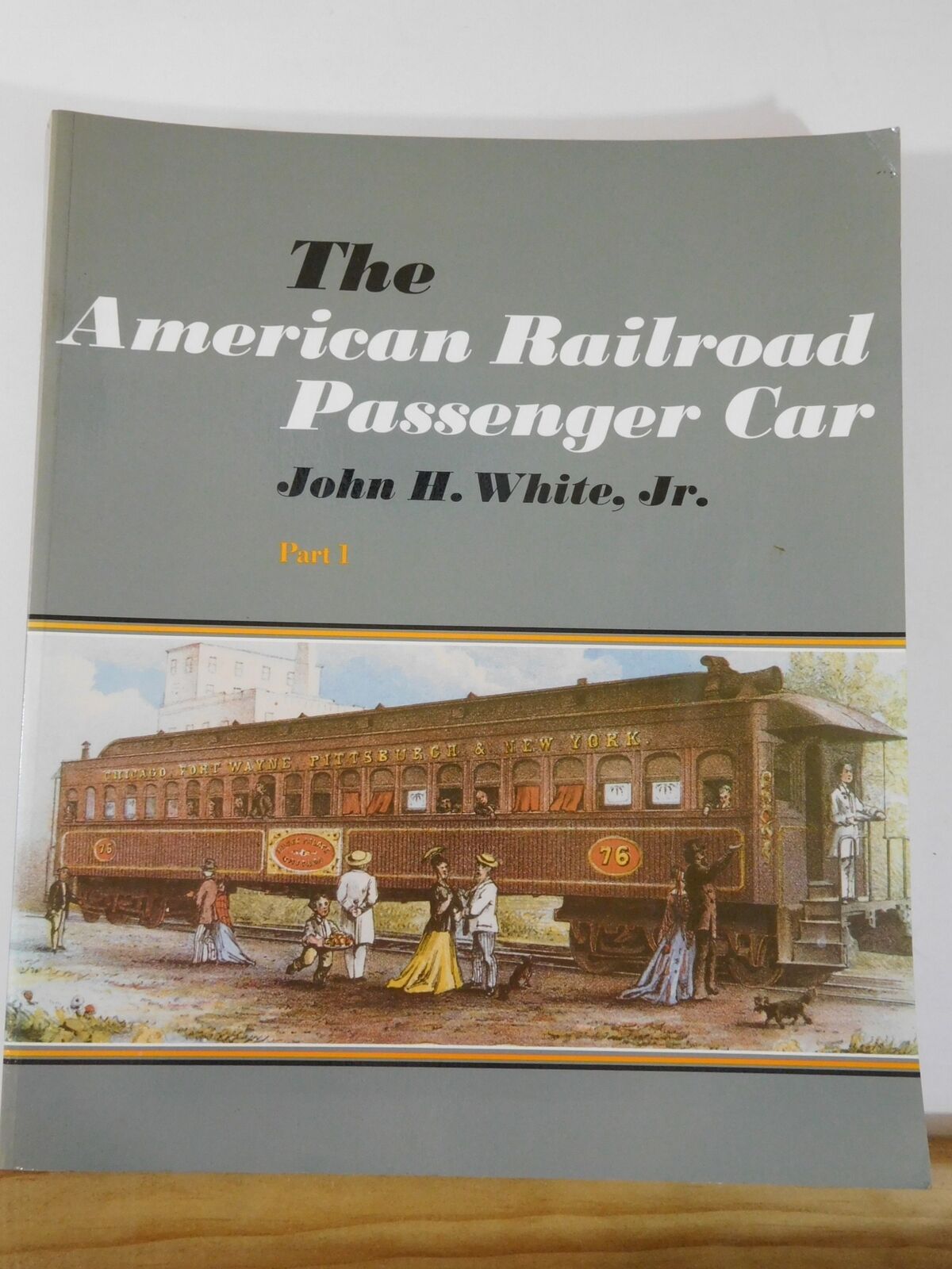 American Railroad Passenger Car The John H White PART ONE SOFT COVER ...