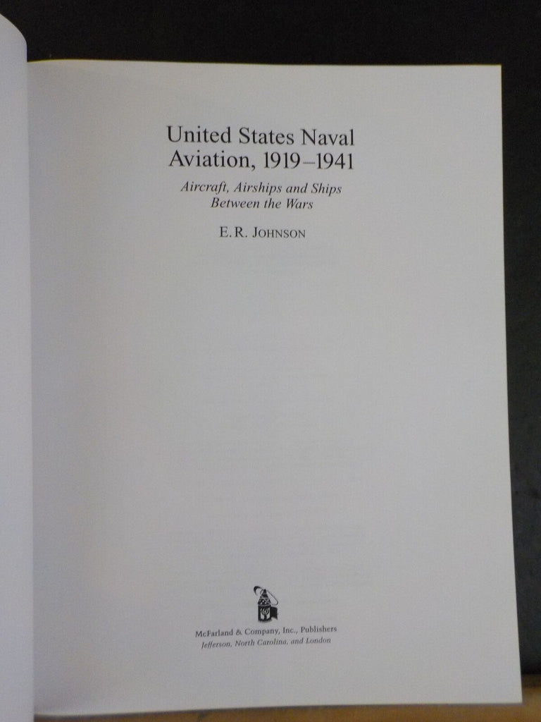 United States Naval Aviation 1919-1941 by ER Johnson Soft cover ...