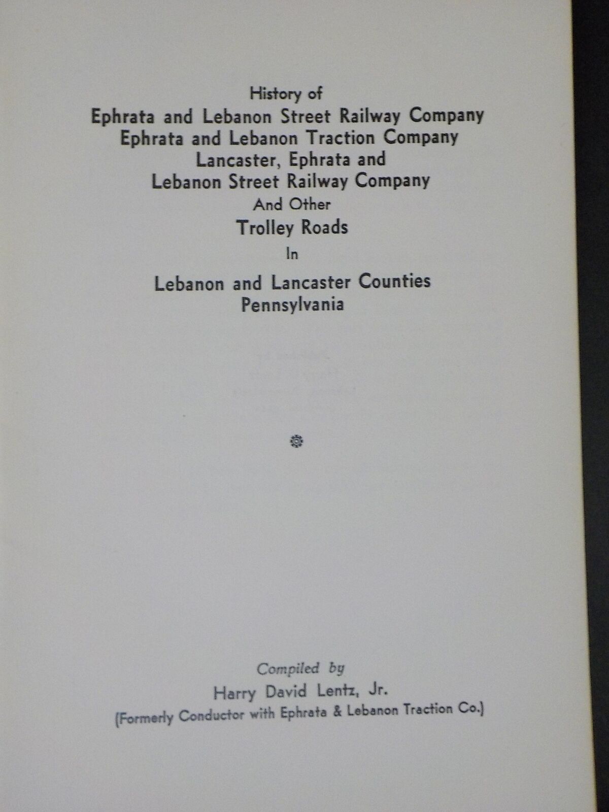 Trolley Roads in Lebanon and Landcaster Counties by Harry David Lentz ...