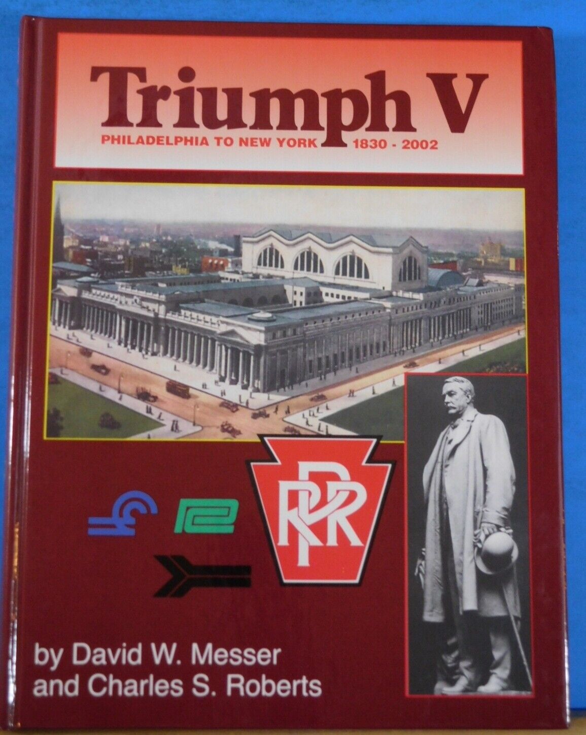 Triumph V Philadelphia to New York 1830-2002 by David W. Messer Hard C ...