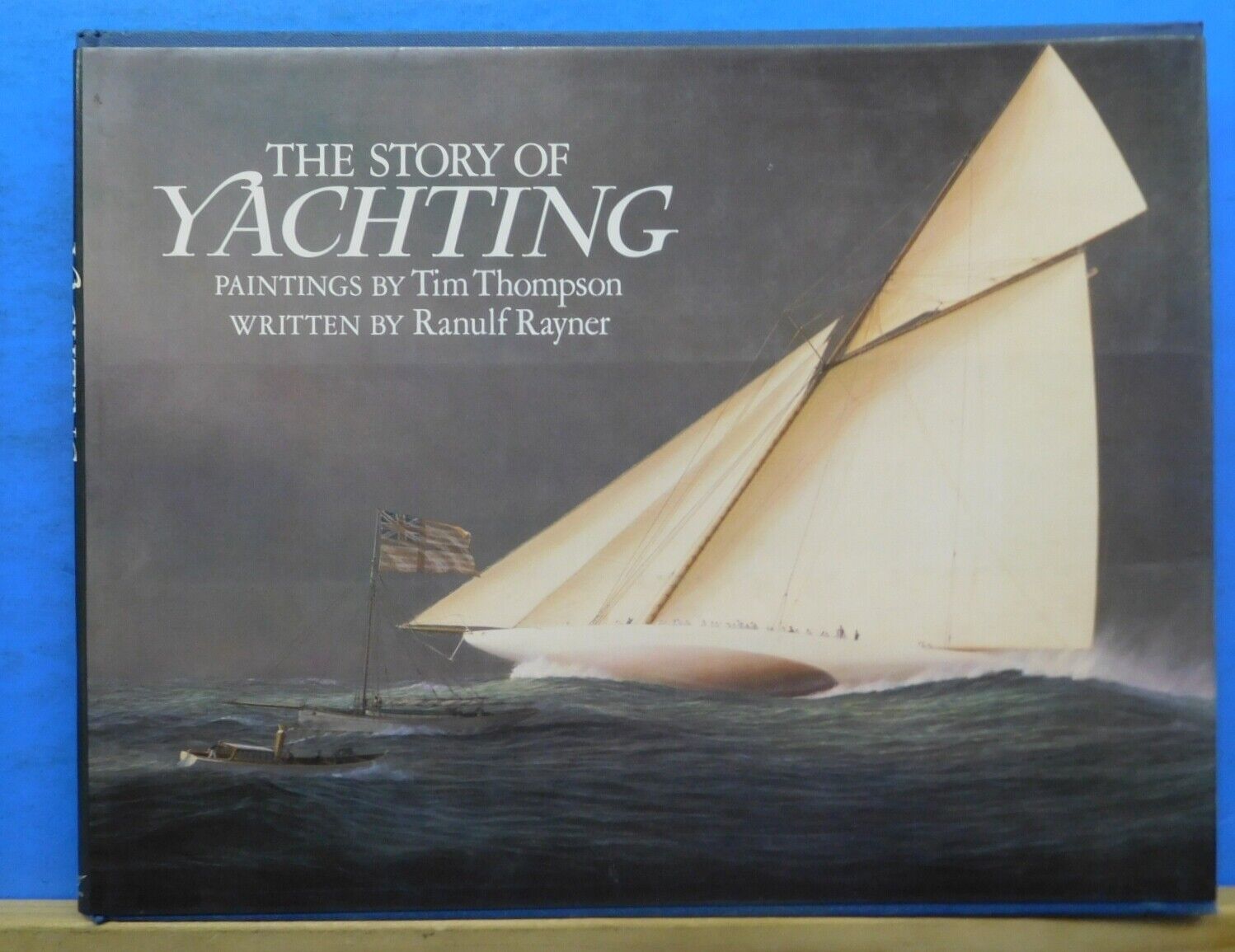 Story of Yachting, The Paintings by Thompson Written by Rayner ...