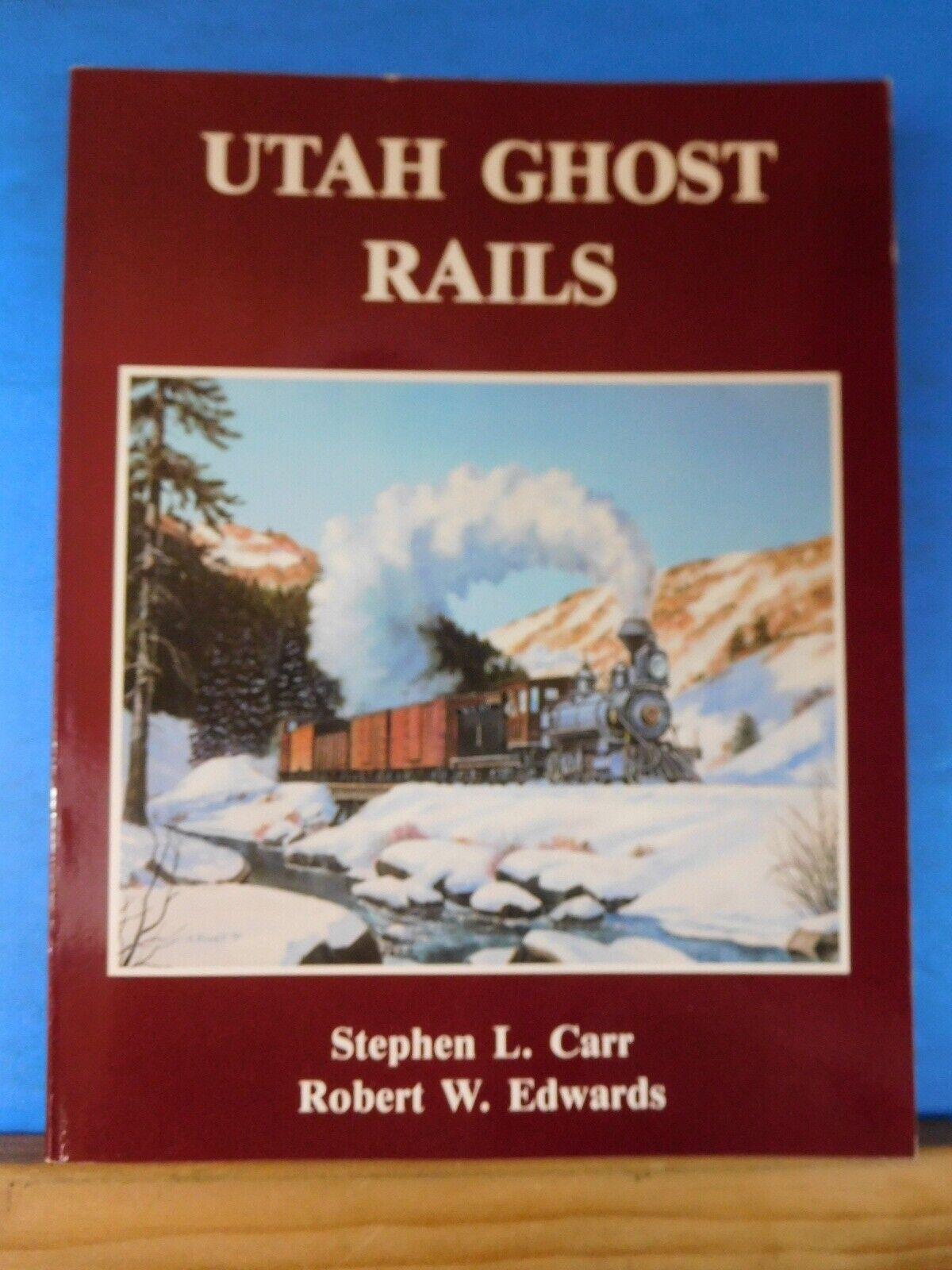 Utah Ghost Rails by Carr & Edwards Soft Cover – RailroadTreasures