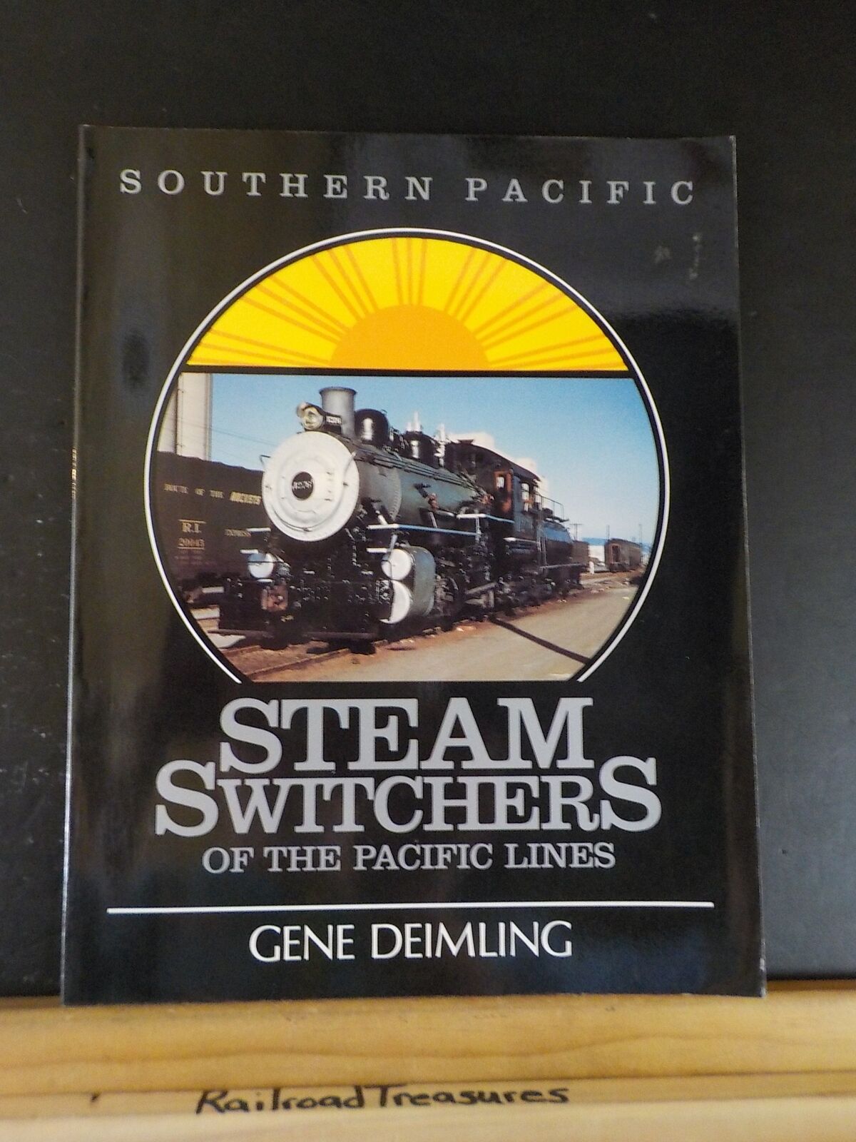 Southern Pacific Steam Switchers of the Pacific Lines SP By Gene Deiml ...