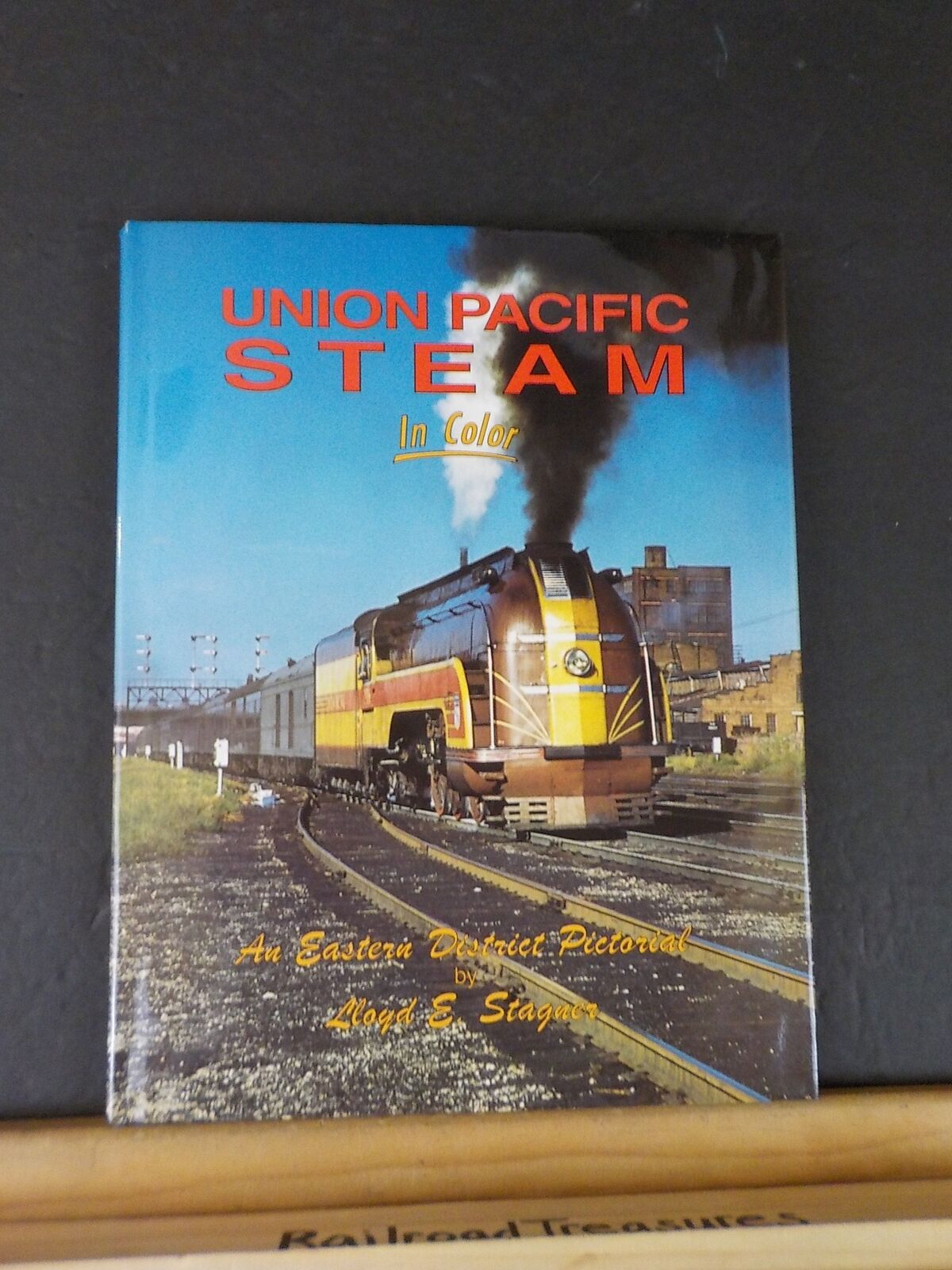 Union Pacific Steam In Color An Eastern District Pictorial by Lloyd E ...
