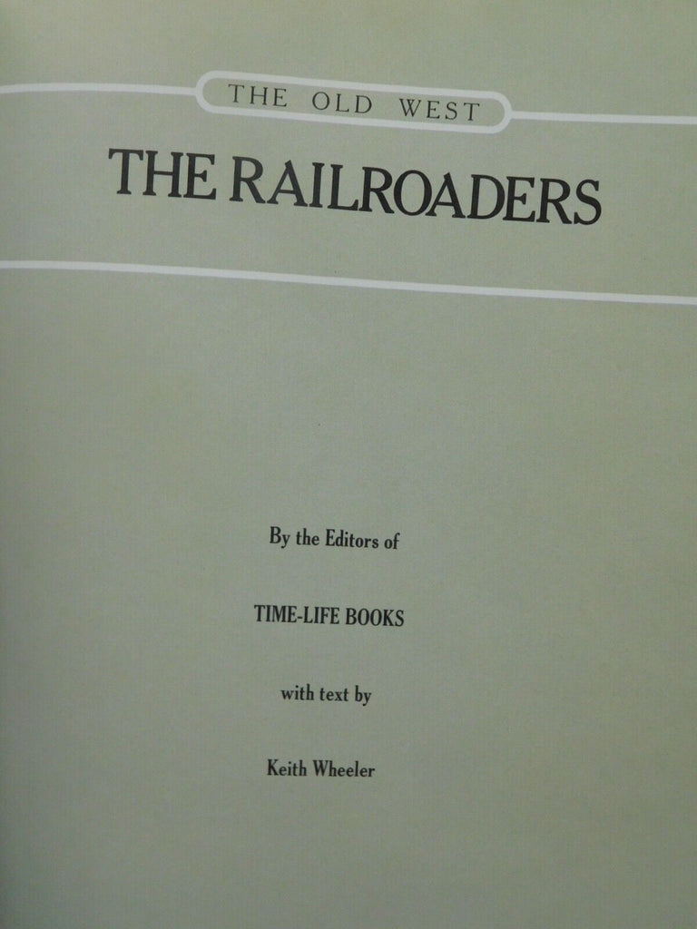 Railroaders, The Old West by Keith Wheeler Hard Cover 1973 240 Pages ...