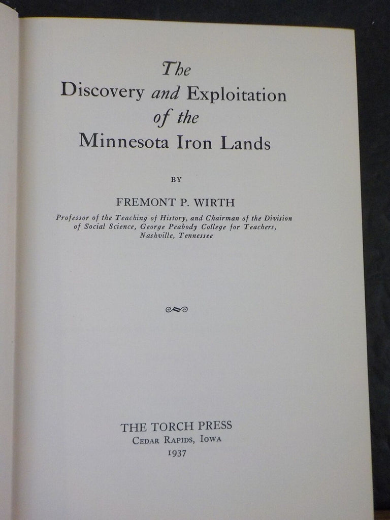 Discovery and Exploitation of the Minnesota Iron Lands by Fremont Wirt ...