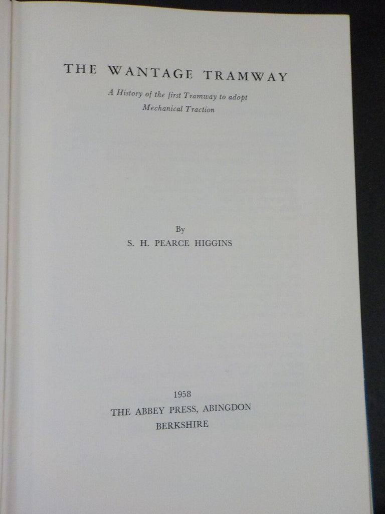 Wantage Tramway by S.H. Pearce Higgins Introduction by John Betjeman w ...