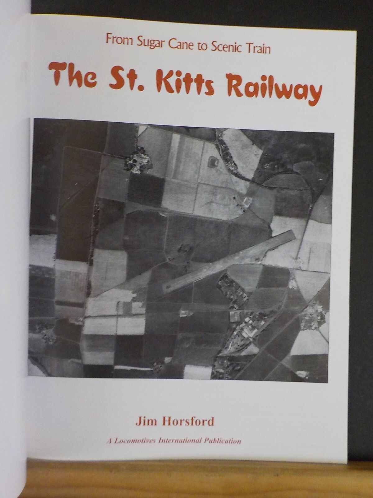 St Kitts Railway, The by Jim Horsford From sugar cane to scenic train ...