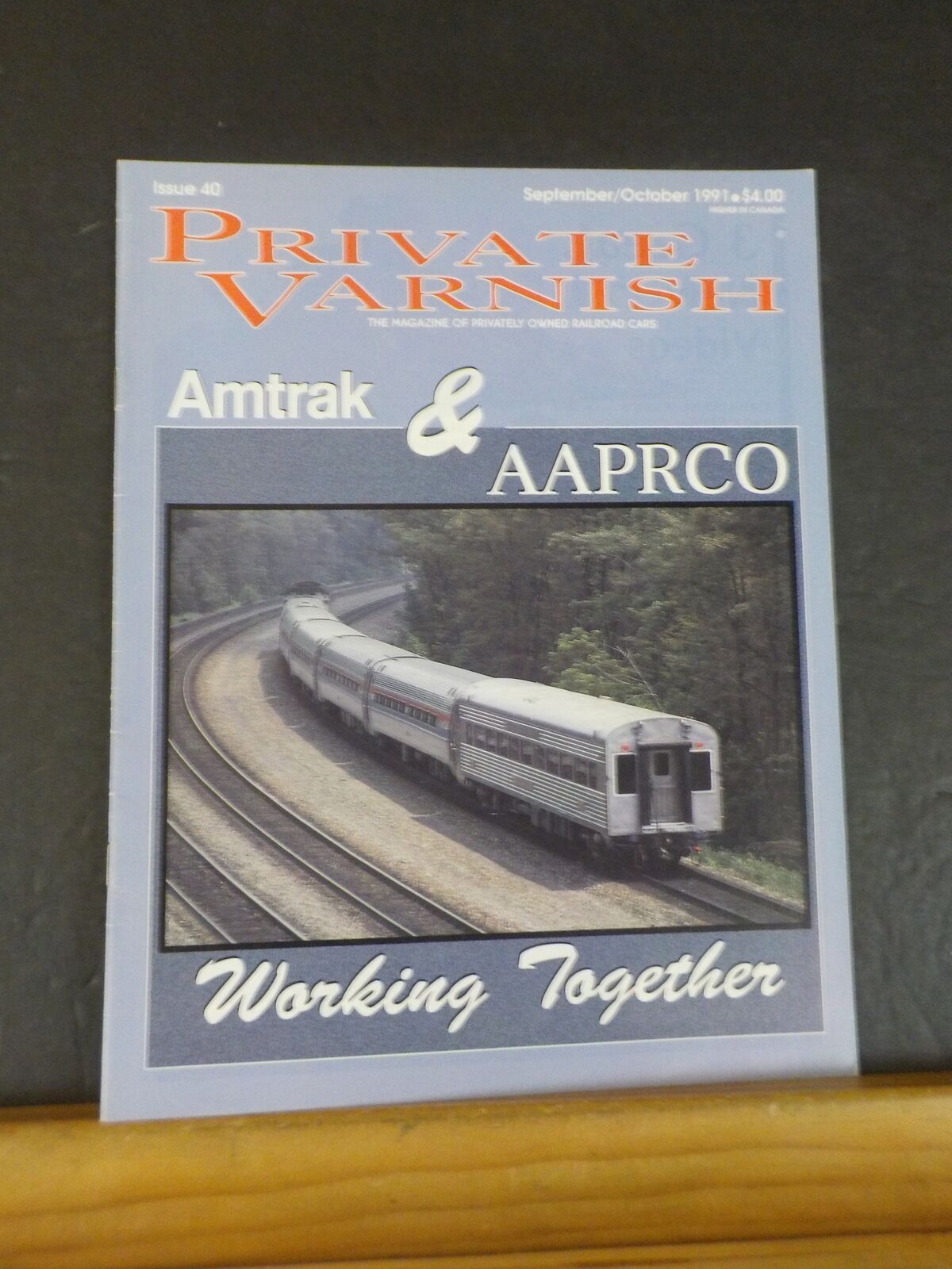 Private Varnish Issue 40 1991 September October Amtrak & AAPRCO workin ...